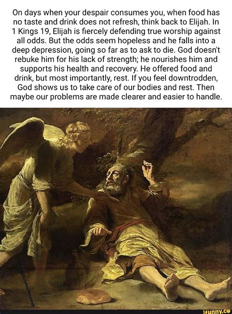 On Days When Your Despair Consumes You When Food Has No Taste And
