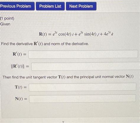 solved 1 point given r t e5tcos 4t i e5tsin 4t j 4e5tk