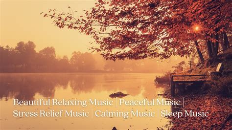 Beautiful Relaxing Music Peaceful Music Stress Relief Music