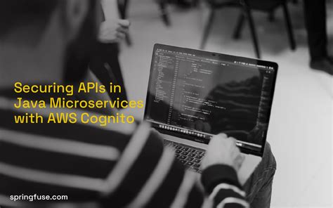 Securing Apis In Java Microservices With Aws Cognito