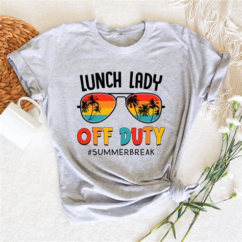 Lunch Lady Off Duty Summer Break T Shirt Etsy