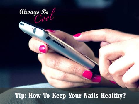 How To Keep Your Nails Healthy WorkoutTrends Com