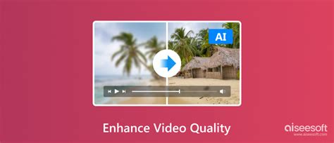 How To Enhance Video Quality With 4 Different Solutions