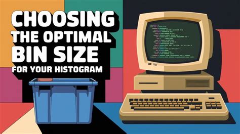 Choosing The Optimal Bin Size For Your Histogram Statology