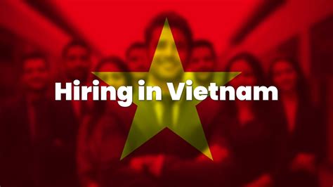 The Ultimate Guide To Hiring In Vietnam