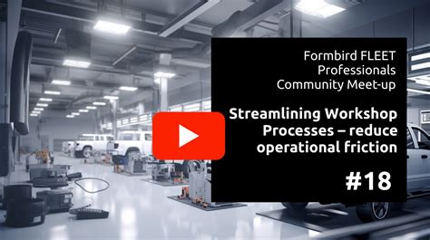 Streamlining Workshop Processes Reduce Operational Friction Meet Up
