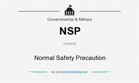 NSP Normal Safety Precaution In Government Military By AcronymsAndSlang Com