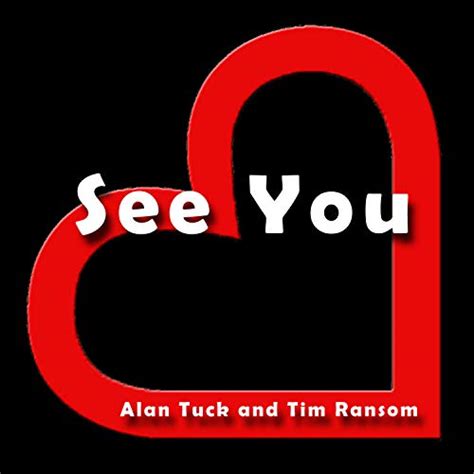 Play See You By Alan Tuck And Tim Ransom On Amazon Music