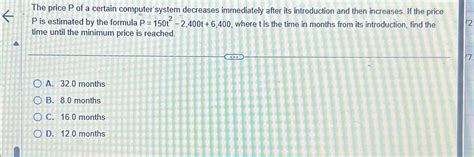 Solved The Price P Of A Certain Computersystem Decreases