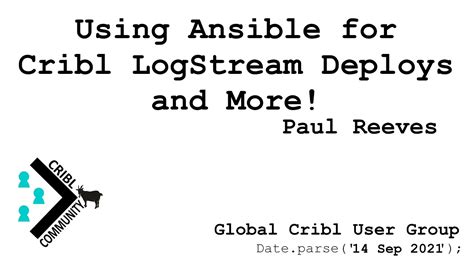 Using Ansible For Cribl Logstream Deploys And More Global Cribl Ug 2021 09 14 Youtube