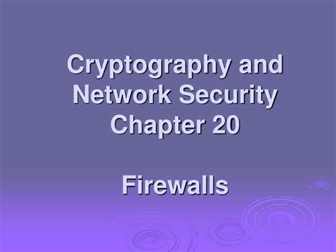 Ppt Cryptography And Network Security Chapter 20 Firewalls Powerpoint Presentation Id 3048048