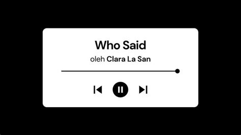 Lirik Lagu Dan Terjemahan Who Said Clara La San Yang Viral Di Spotify