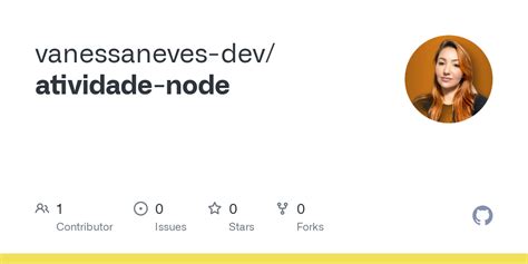 GitHub Vanessaneves Dev Atividade Node