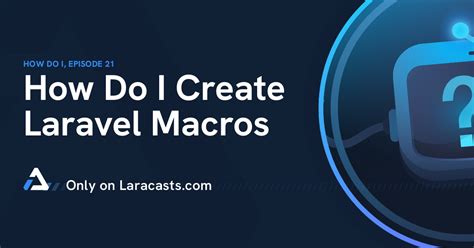 How Do I Create Laravel Macros