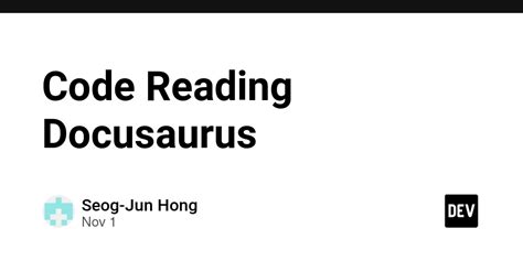 Code Reading Docusaurus Dev Community