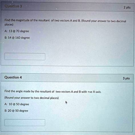 uestion 3 2 pts find the magnitude of the resultant of two vectors a