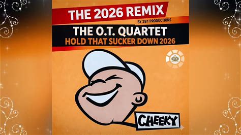 The Ot Quartet Hold That Sucker Down 2k26 2b1 Productions Remix