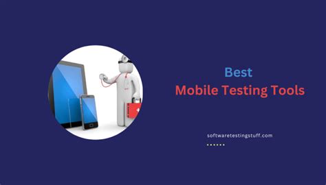 Best Mobile Testing Tools Empowering Quality Testing And Automation Software Testing Stuff