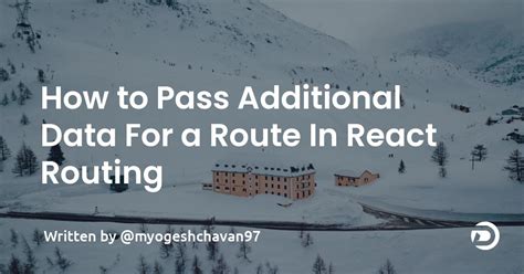 How To Pass Additional Data For A Route In React Routing Devdojo