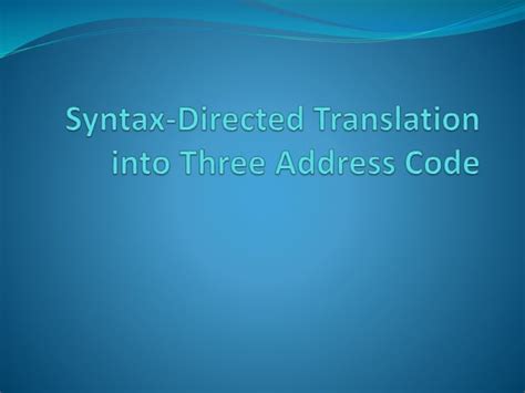 Syntax Directed Translation Into Three Address Code Pptx Programming Languages Computing