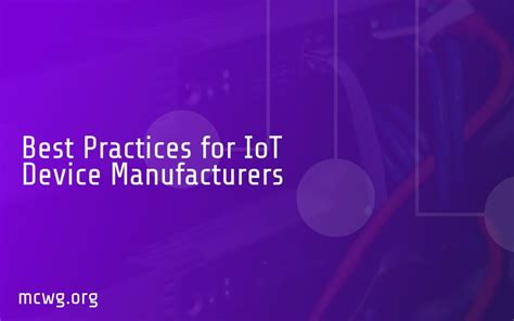 Best Practices For IoT Device Manufacturers