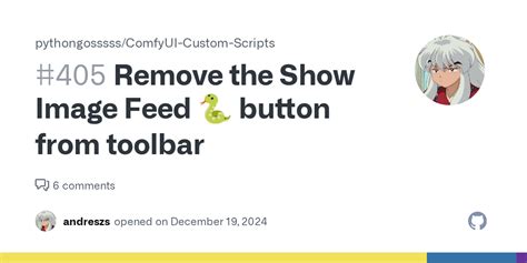 Remove The Show Image Feed 🐍 Button From Toolbar · Issue 405 · Pythongossssscomfyui Custom
