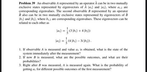 solved problem 39 an observable a represented by an operator