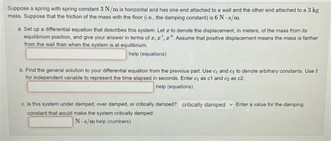 Solved Suppose A Spring With Spring Constant 3 N M Is