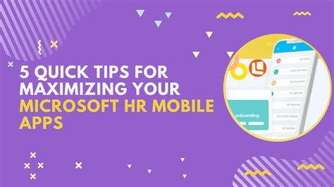 5 Quick Tips For Maximizing Your Microsoft Hr Mobile Apps