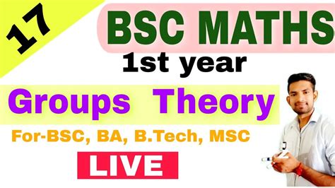 Bsc 1 Year Maths Groups Theorem Manoj Sir Youtube