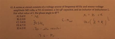 solved 6 a series ac circuit consists of a voltage source