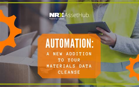 Automation A New Addition To Your Materials Data Cleanse NRX AssetHub