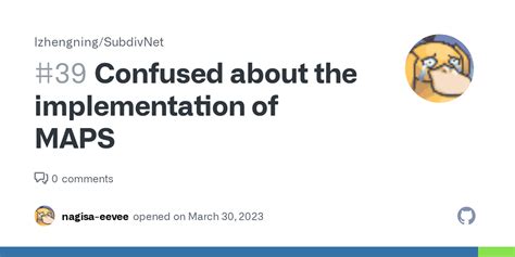 Confused About The Implementation Of Maps · Issue 39 · Lzhengning