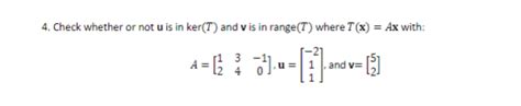 Solved Check Whether Or Not U Is In Ker T And V Is In Chegg