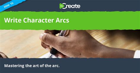 SoCreate How To Write Character Arcs