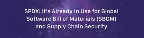 Spdx Its Already In Use For Global Software Bill Of Materials Sbom