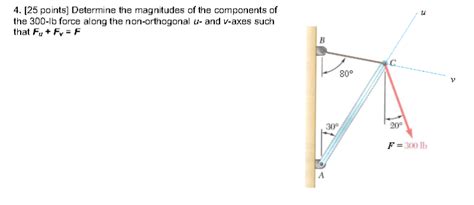 solved 4 [25 points] determine the magnitudes of the
