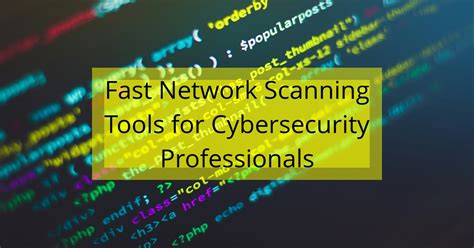 Fast Network Scanning Tools For Cybersecurity Professionals Undercode