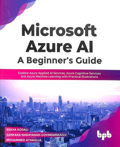 Buy Microsoft Azure Ai A Beginners Guide Explore Azure Applied Ai Services Azure Cognitive