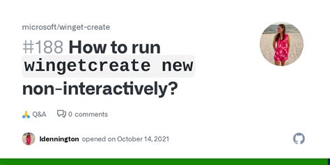 How To Run `wingetcreate New` Non Interactively · Microsoft Winget Create · Discussion 188