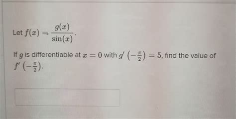 Solved Let F X G X Sin X If G Is Differentiable At X 0 Chegg Com