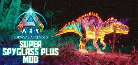 ARK: Survival Ascended Super Spyglass Plus Mod ガイド | NITRADO