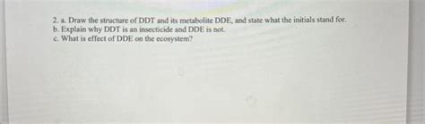 Solved A ﻿draw The Structure Of Ddt And Its Metabolite Dde