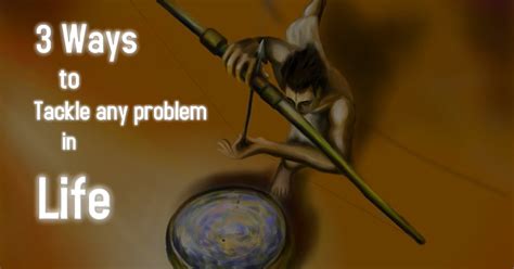 3 Ways To Tackle Every Problem In Life