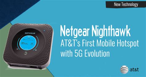 At T Announces New Flagship Hotspot Netgear Nighthawk Mobile Hotspot With G Evolution