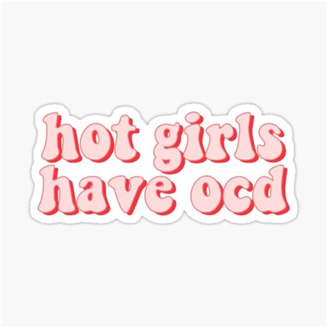 Hot Girls Have Ocd Obsessive Compulsive Disorder Funny Ocd Quotes
