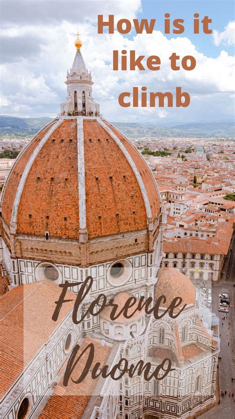 Climbing Firenzes Duomo Duomo Florence Florence Cathedral Florence