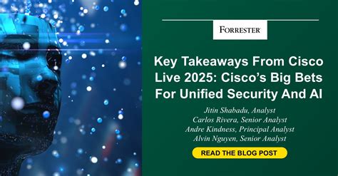 Key Takeaways From Cisco Live 2025 Ciscos Big Bets For Unified Security And Ai