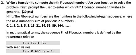 Solved 2 Write A Function To Compute The Nth Fibonacci Number Use