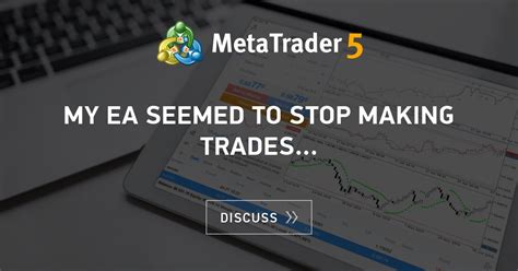 My Ea Seemed To Stop Making Trades Easy Trading Strategy Mql4